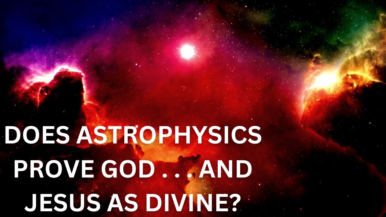 Does Physics Prove God? Does Science Prove Jesus Rose From Dead ...