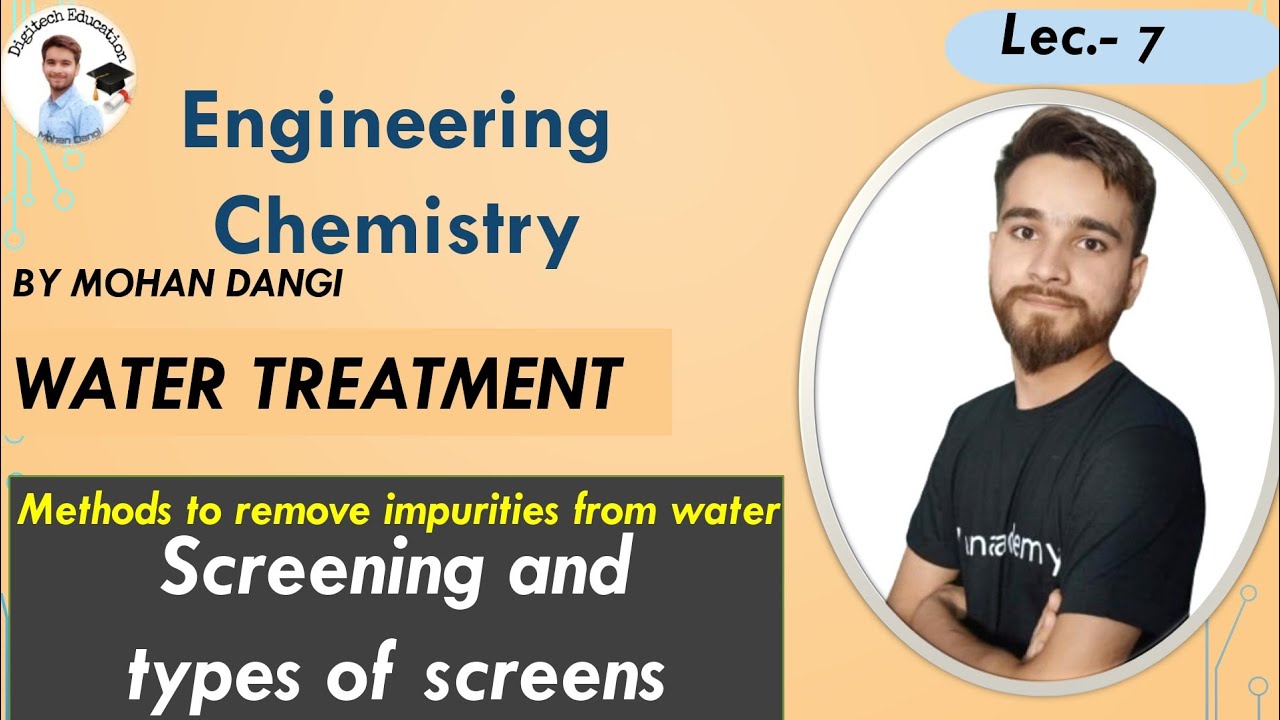 Lec.-7:Water treatment technology | Methods to remove impurities from ...