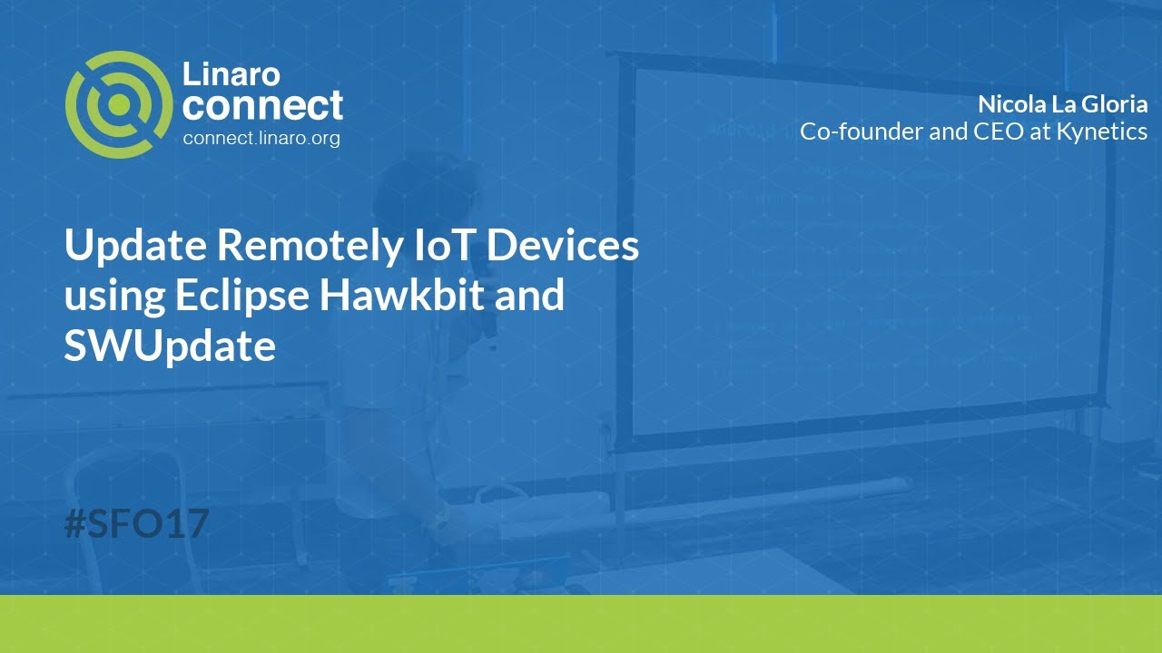 Update Remotely IoT Devices using Eclipse Hawkbit and SWUpdate - SFO17 ...