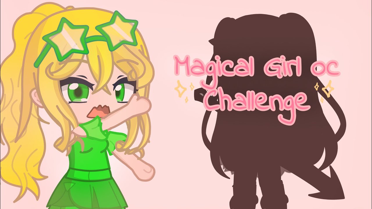 Magical girl oc challenge || #gpmagicalgirlocchallenge - YouTube