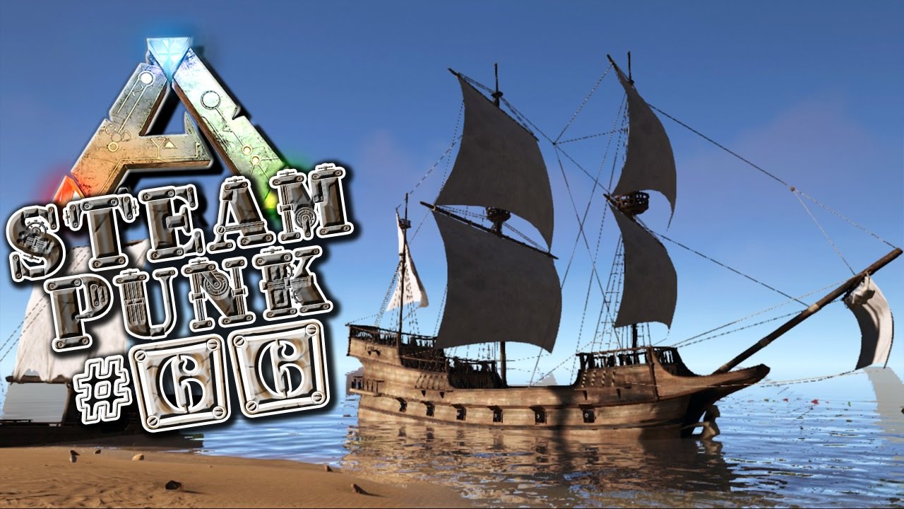 ARK STEAMPUNK #66 • Neue Schiffe mit Advanced Rafts • ARK Deutsch ...