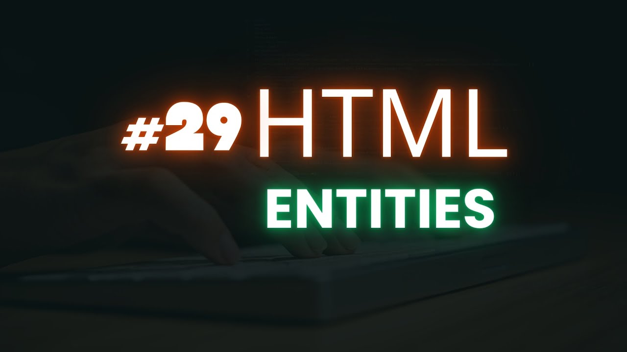 HTML Entities Tutorial for beginners | Lecture 29 - YouTube
