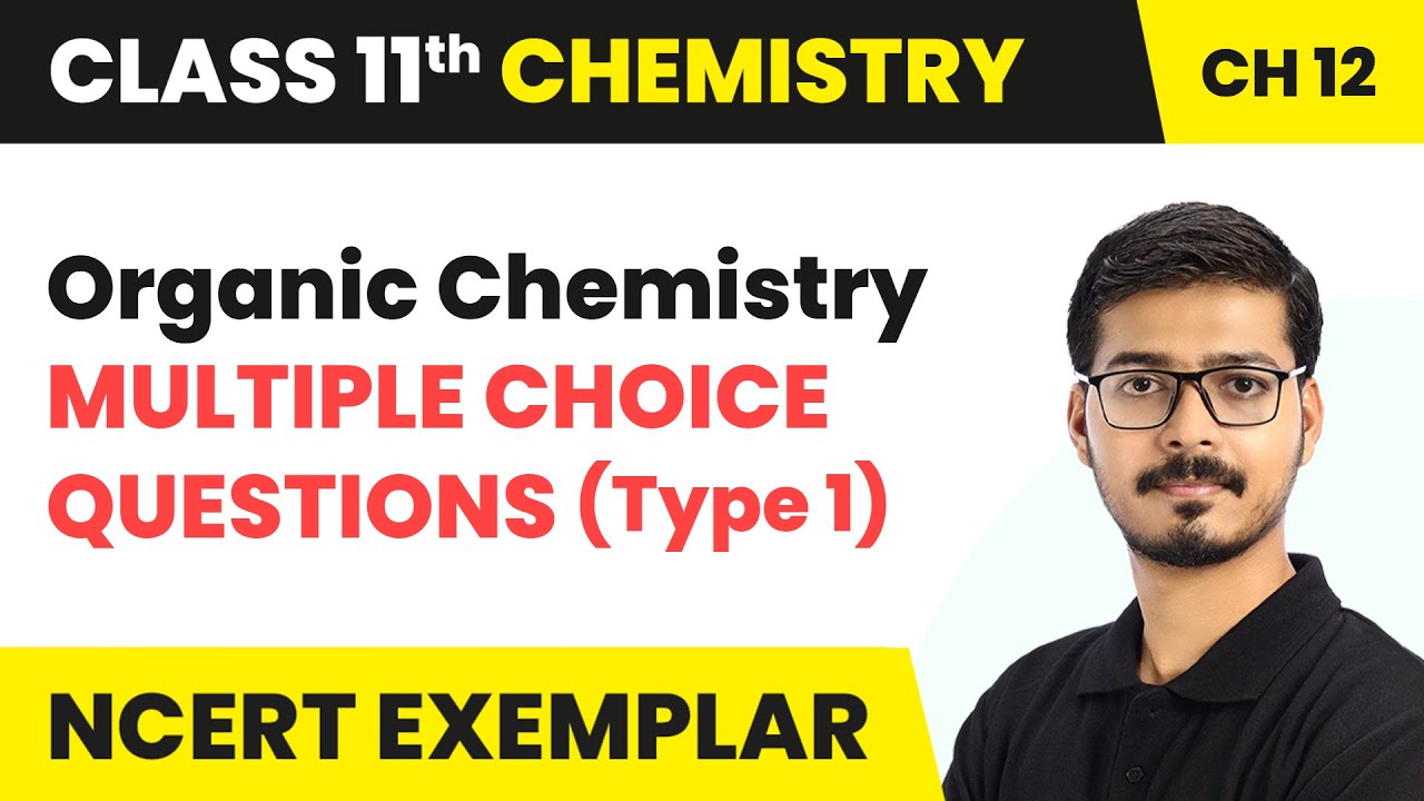 Organic Chemistry - Multiple Choice Questions (Type 1) | Class 11 ...