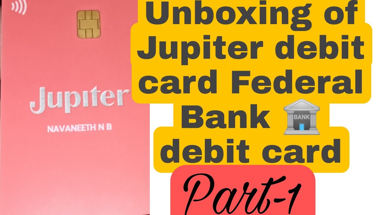 Unboxing of Jupiter debit card || Federal Bank 🏦 debit card - YouTube