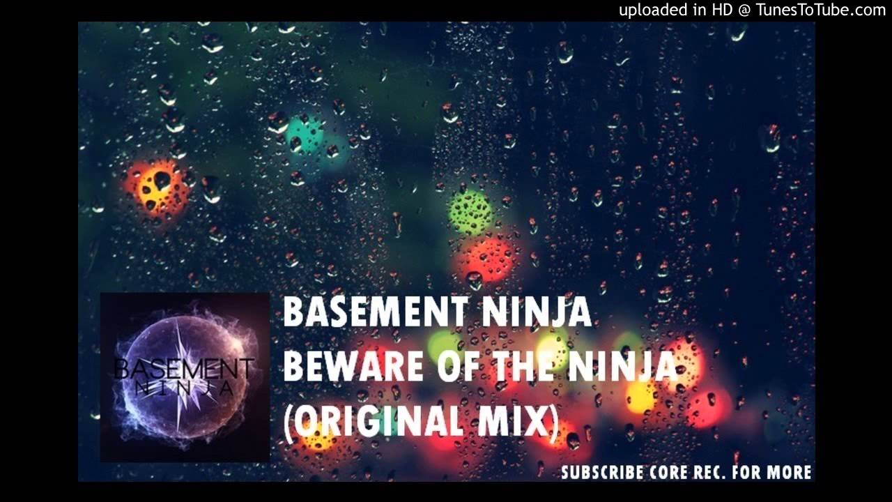 Basement Ninja - BEWARE OF THE NINJA (Original Mix) - YouTube