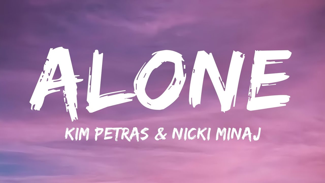 ALONE - Kim Petras & Nicki Minaj (Lyrics) - YouTube