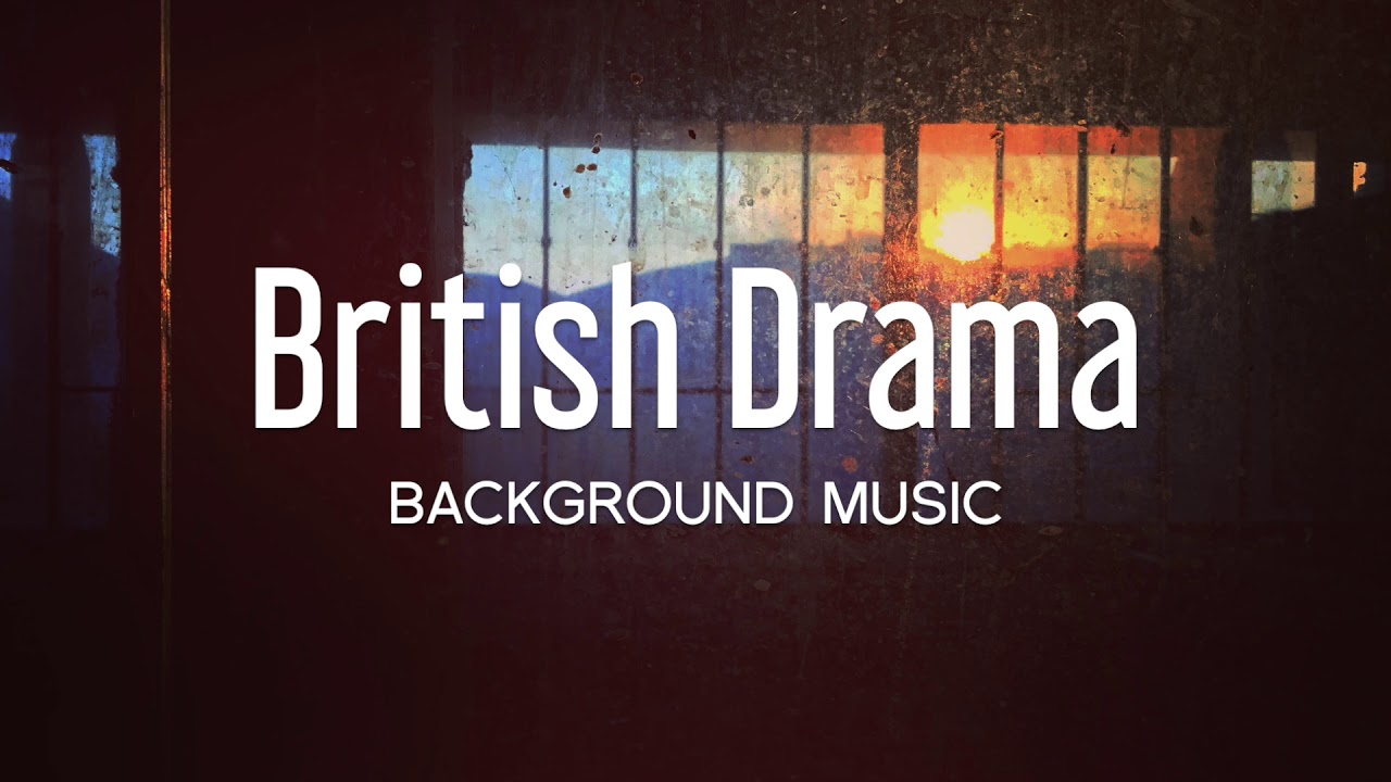 British Drama Background Music For Videos | Royalty Free Music - YouTube