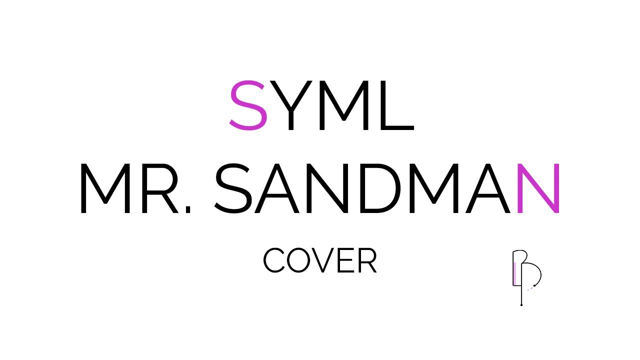 SYML - Mr. Sandman (cover) - YouTube