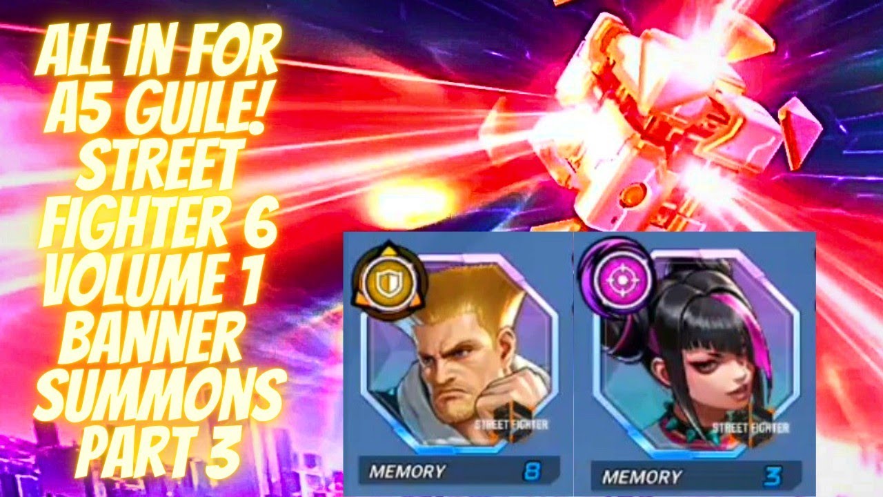 I WENT ALL OUT FOR GUILE! SF6 VOLUME 1 FIGHTER AND CARD BANNER SUMMONS ...