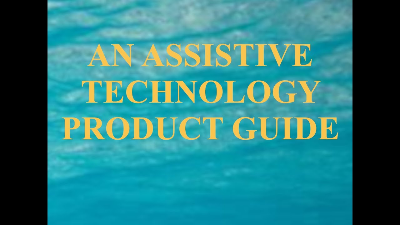 An Assistive Technology Product Guide - YouTube