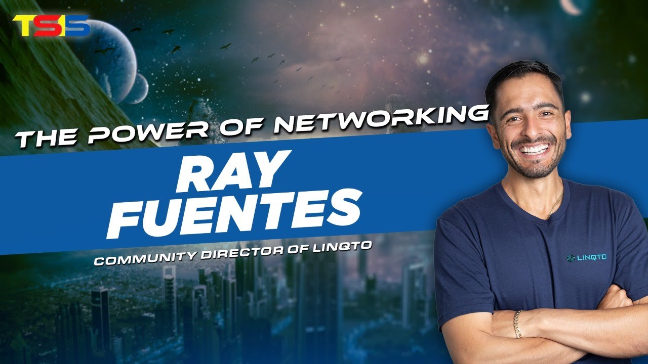 Become A Master Networker - Ray Fuentes, Community Director At Linqto ...