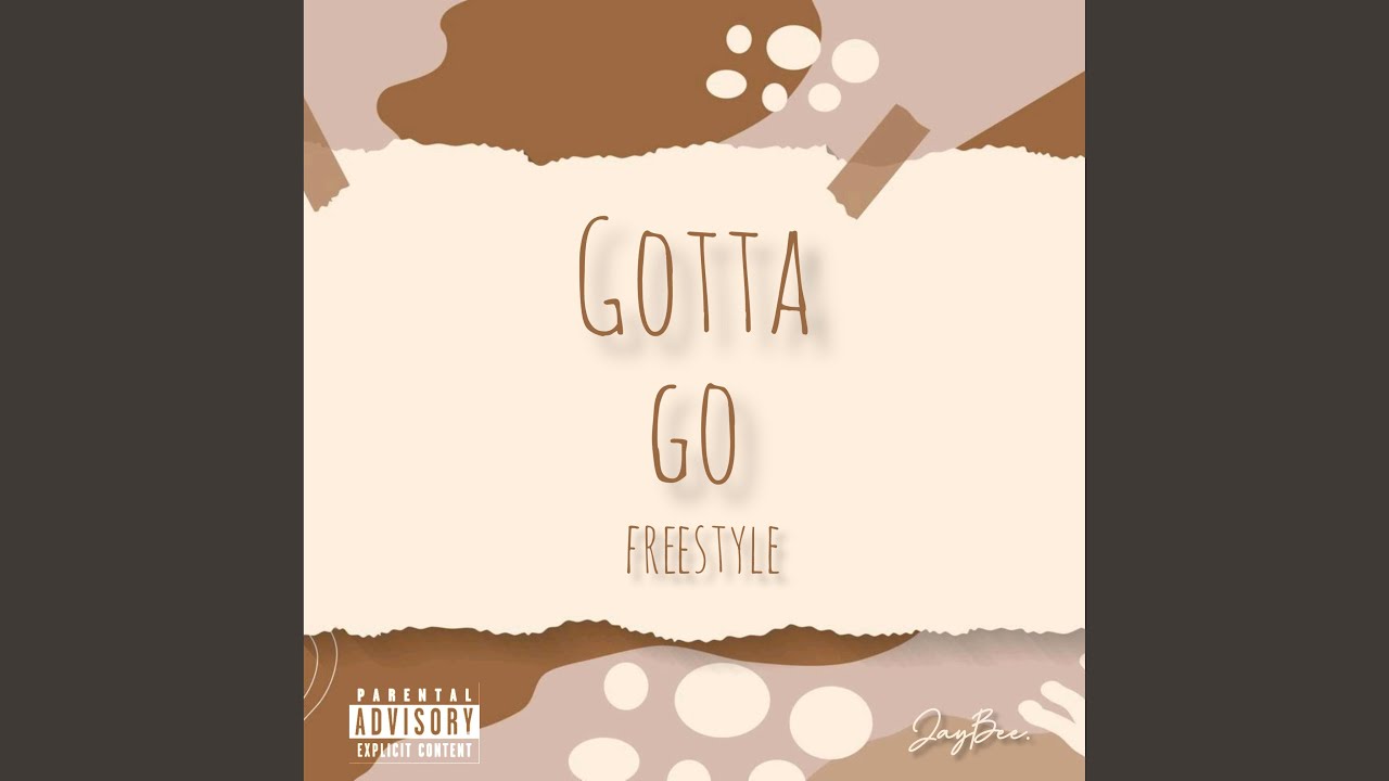 Gotta Go (freestyle) - YouTube