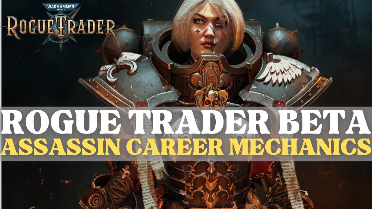 Warhammer 40K: Rogue Trader Beta - Assassin Career Mechanics Breakdown ...