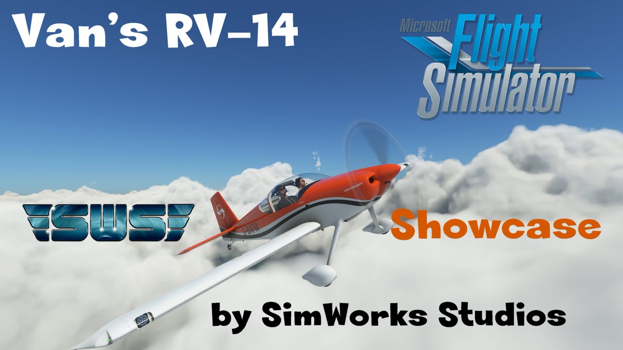 Microsoft Flight simulator 2020 Featuring: the Van’s RV–14 by SimWorks ...