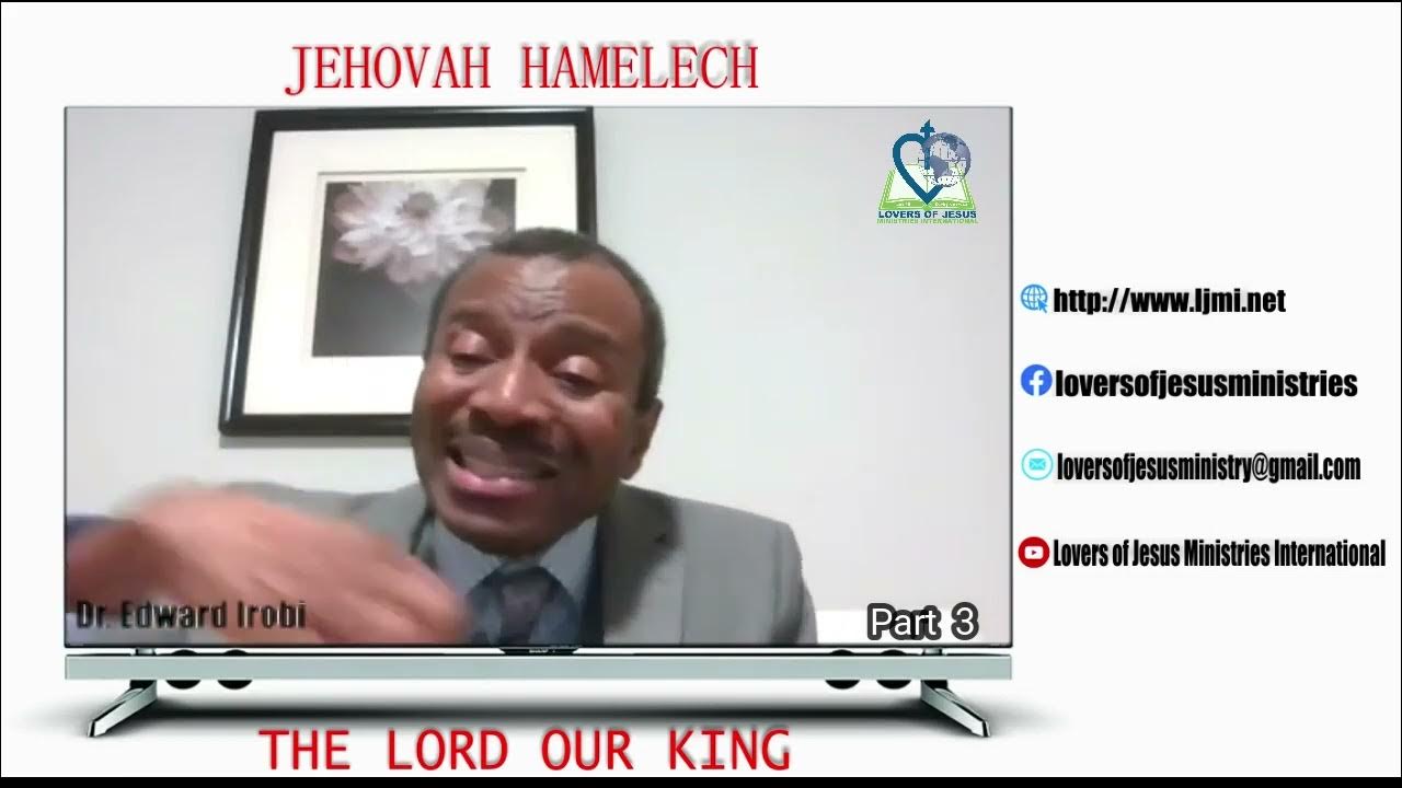 JEHOVAH HAMELECH - THE LORD OUR KING (Part 3) - YouTube