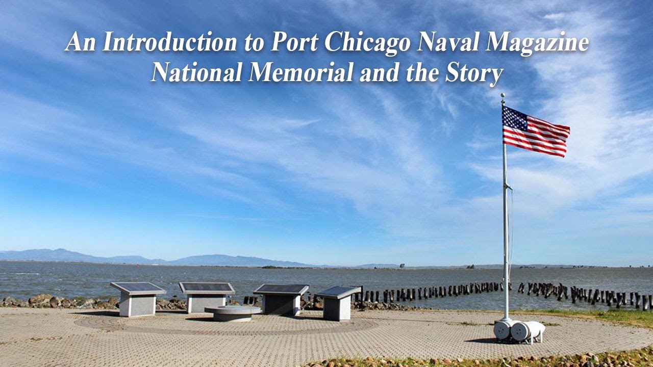 An Introduction to Port Chicago Naval Magazine National Memorial and ...