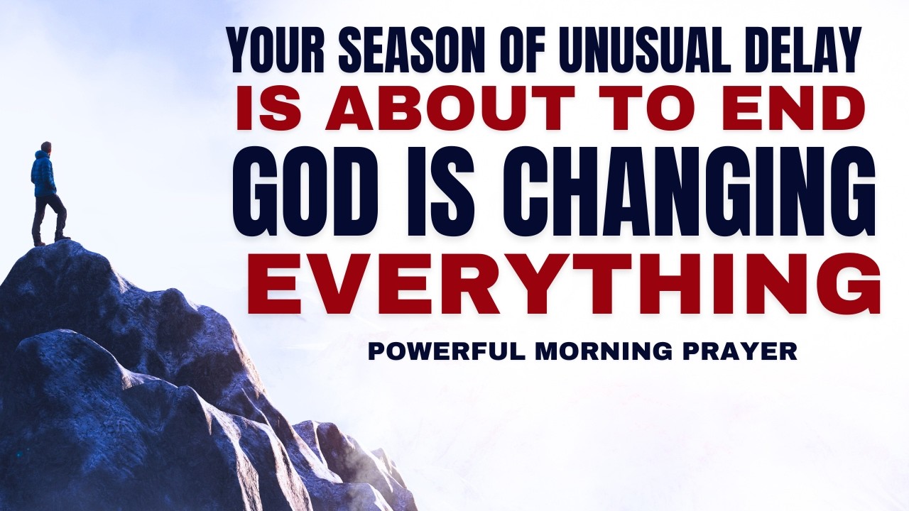 Your Season of Unusual Delay Is About to End | God Is Changing ...