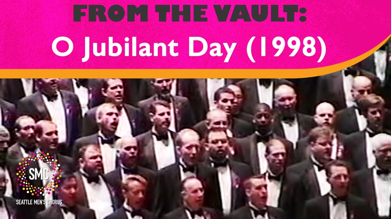 O Jubilant Day (1998) | Seattle Men's Chorus - YouTube