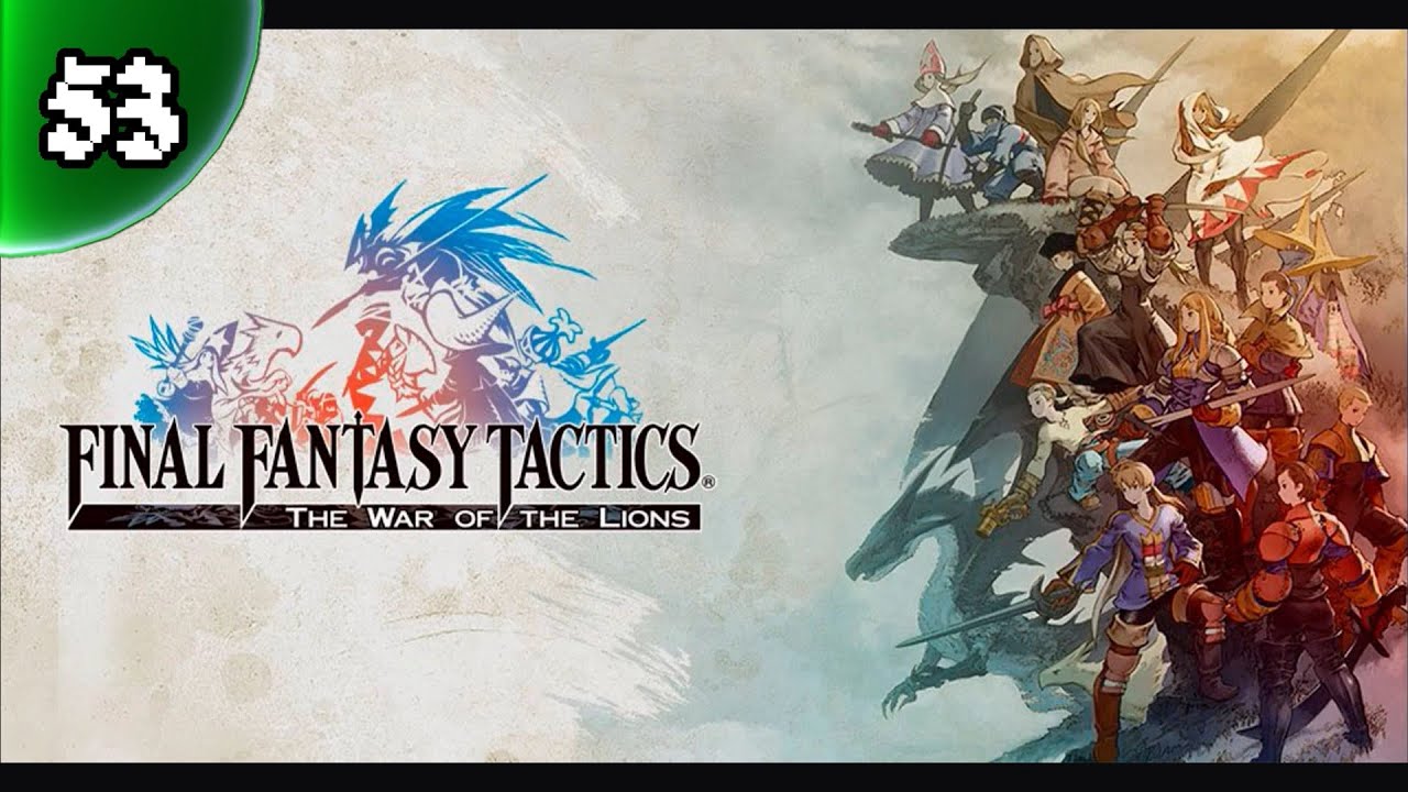 Final Fantasy Tactics: The War of the Lions [PSP] -- PART 53 ...