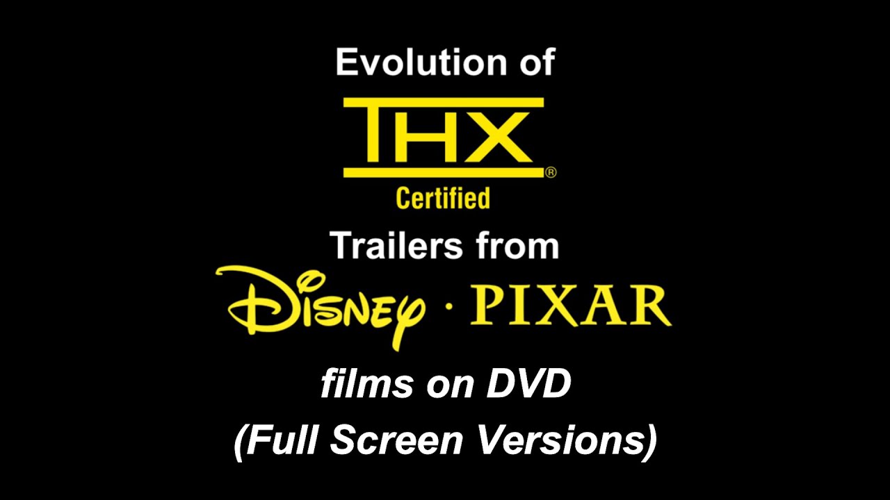 Evolution of THX trailers from Disney and Pixar DVDs (Full Screen ...