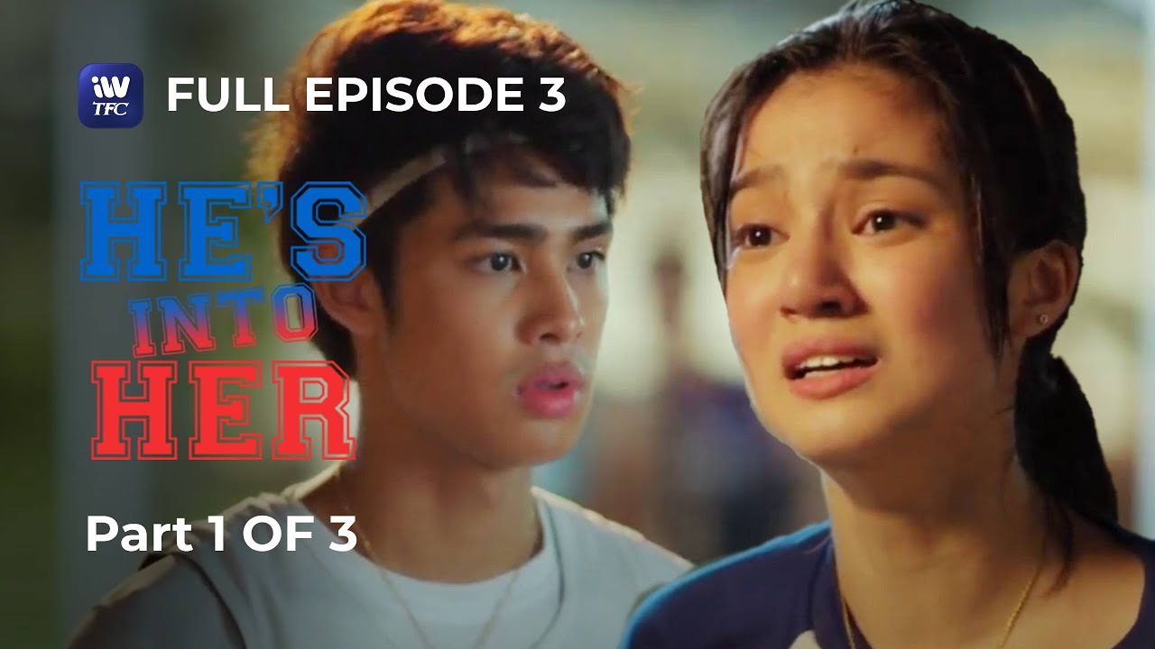 He's Into Her | Season 1 | Episode 3 | Part 1 of 3 | iWantTFC Originals Playback - YouTube