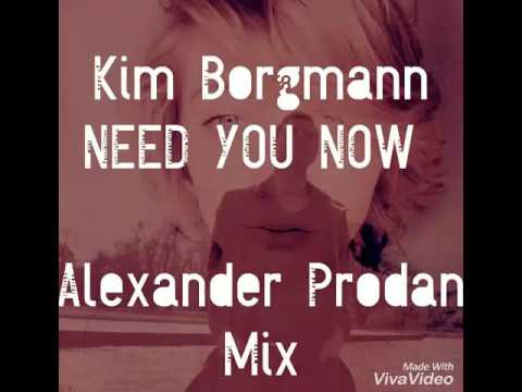 Kim Borgmann Need you now - Mix Alexander Prodan - YouTube