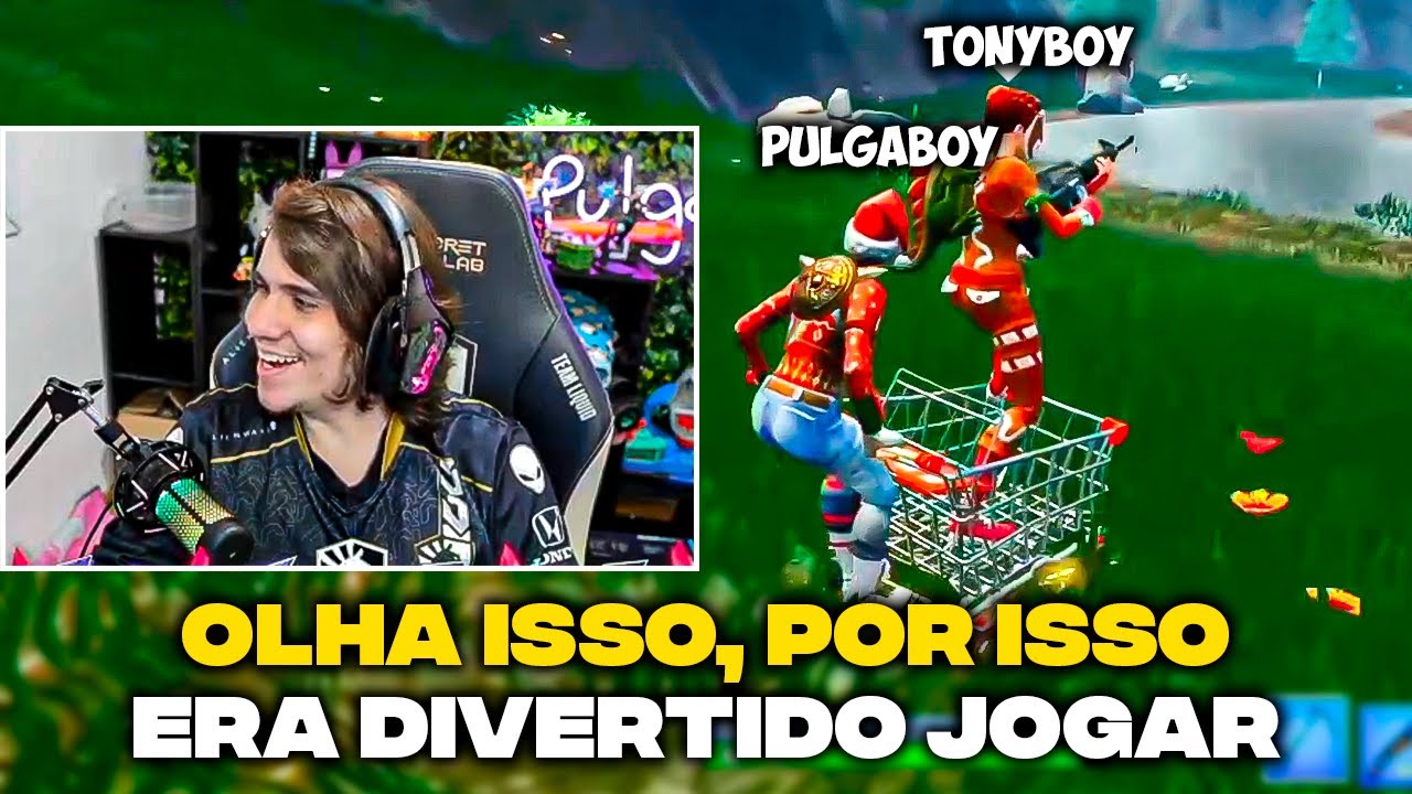 POR ISSO JOGAR FORTNITE ERA DIVERTIDO! PULGA REAGE A MELHOR DUO BR ...