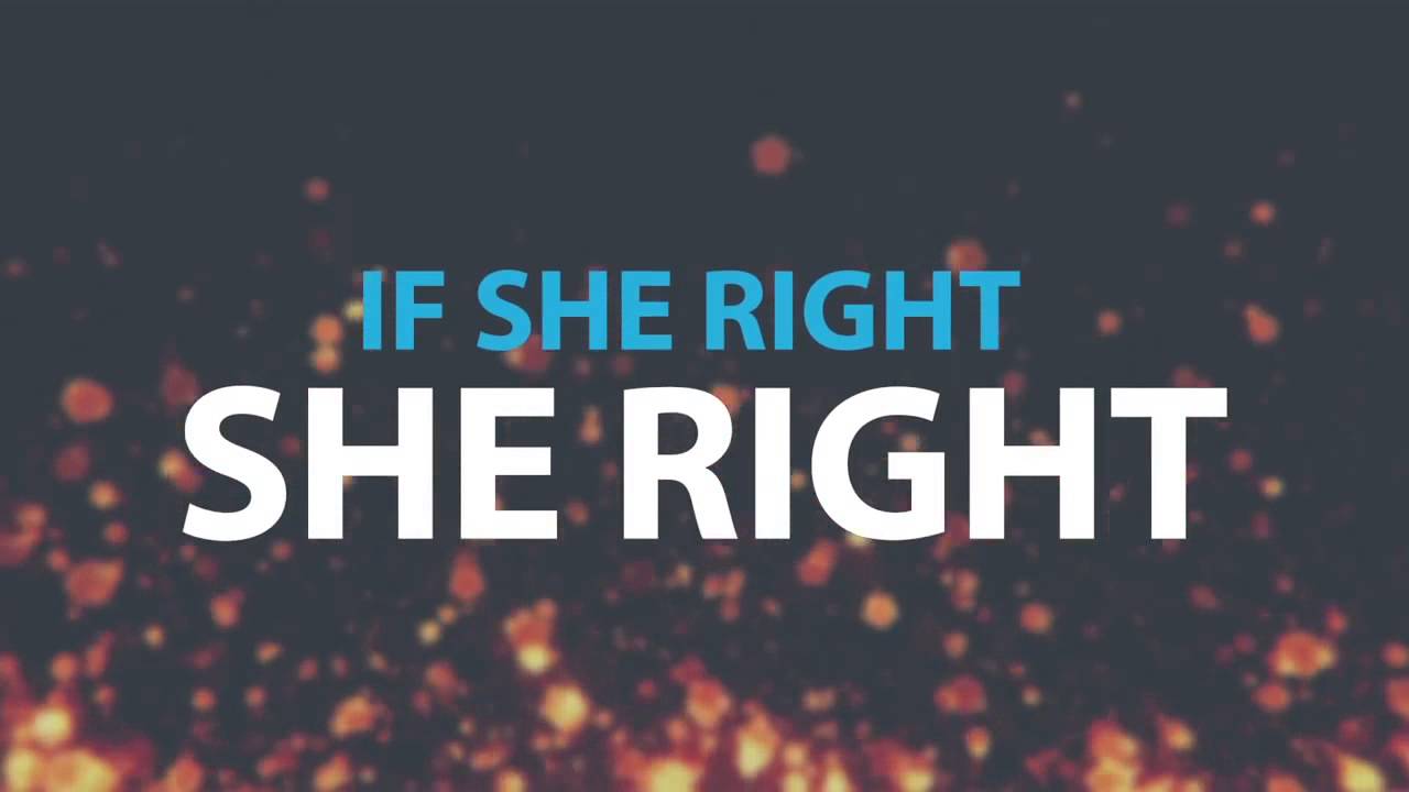 Blackie - "If She Wrong, She Right" (Official HD Lyric Video) - YouTube
