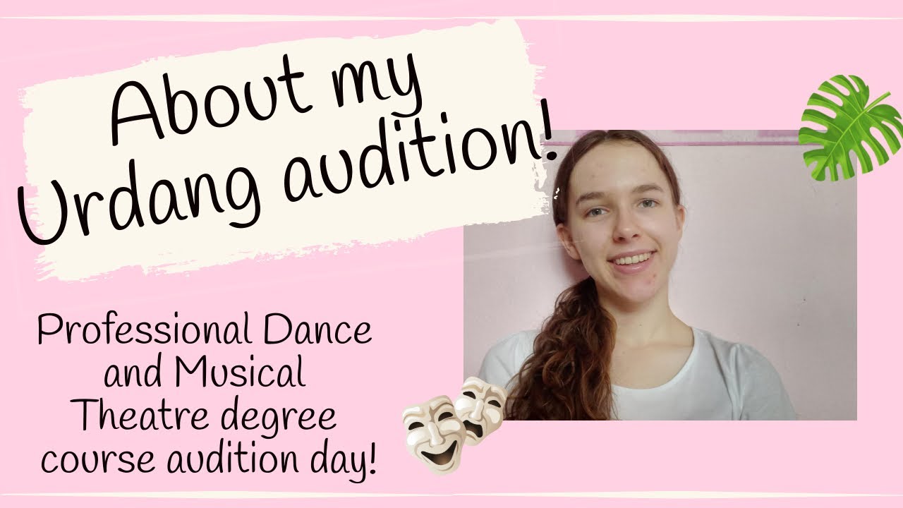 About my Urdang audition day! Talking about this drama school audition ...