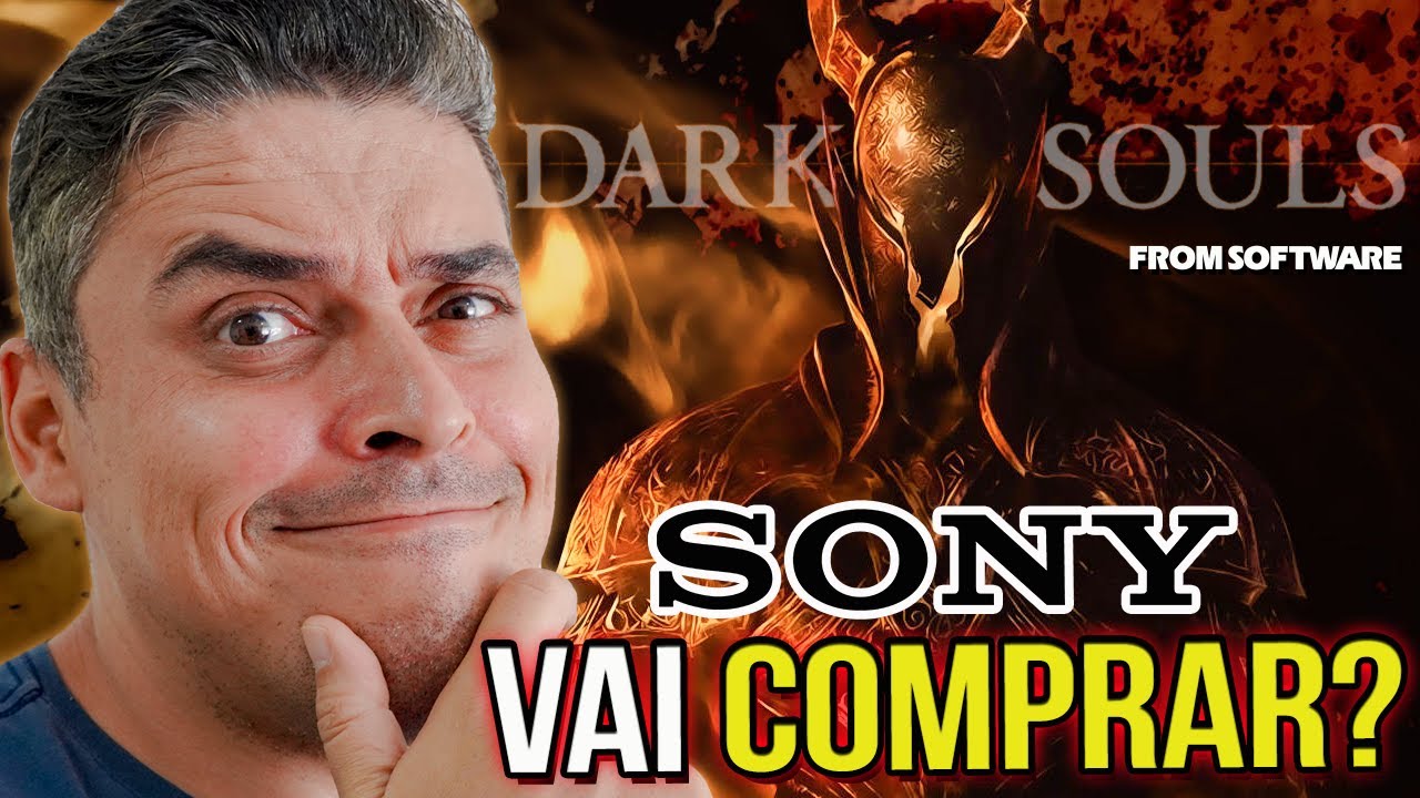A Sony Vai Comprar a FromSoftware, de Dark Souls? - YouTube