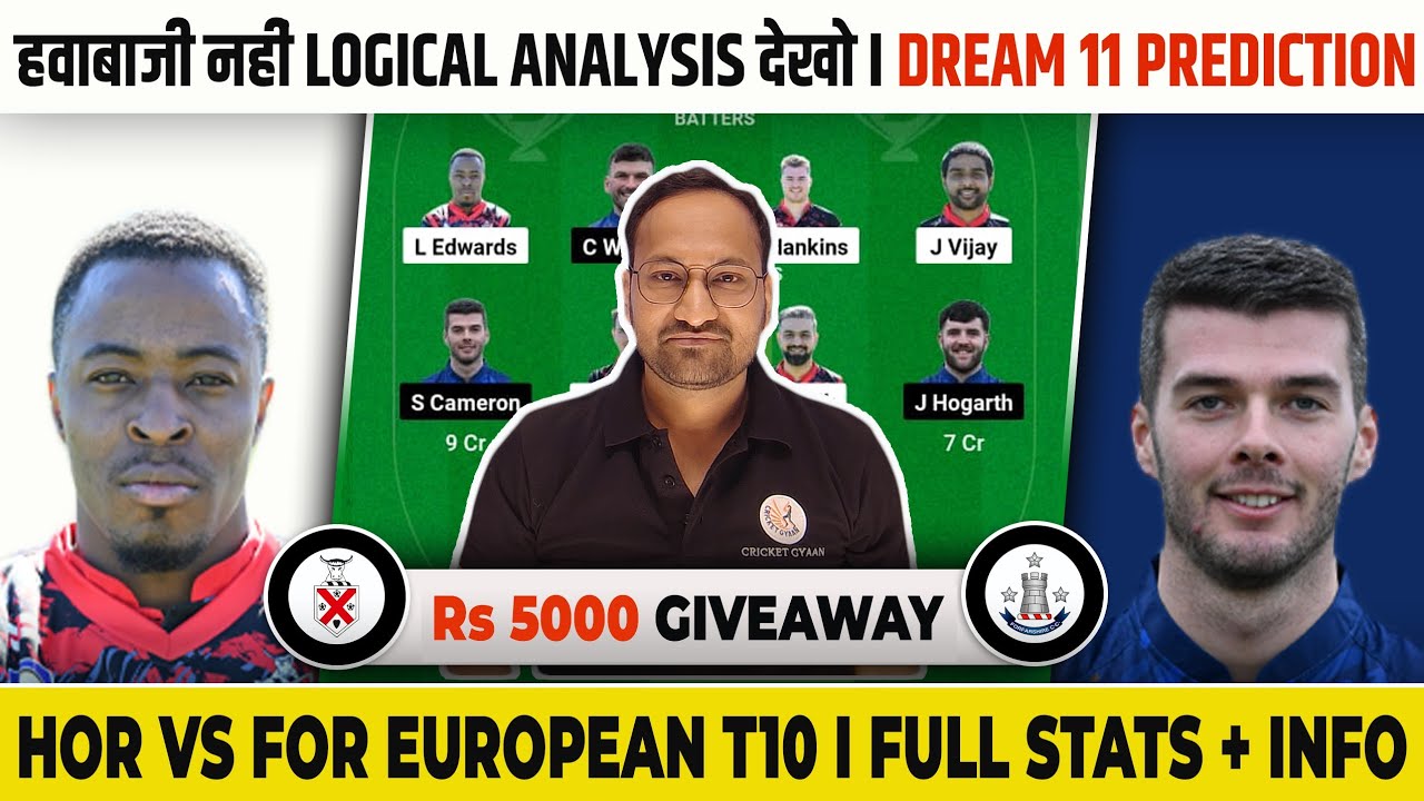 HOR vs FOR Dream11 Team | HOR vs FOR | HOR vs FOR Dream11 Prediction | European T10 League ...