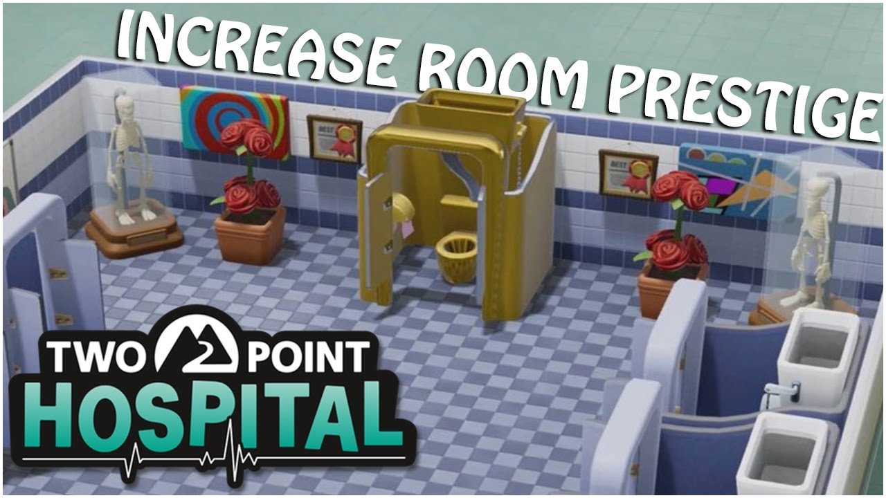 HOW TO INCREASE YOUR ROOM PRESTIGE LEVEL!! - Two Point Hospital Tips ...