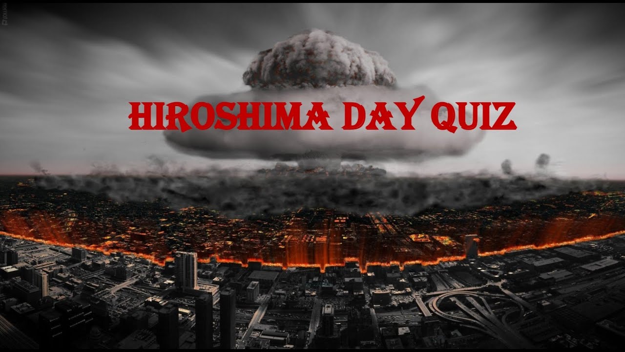 Hiroshima Day Quiz (English)| Hiroshima and Nagasaki| - YouTube