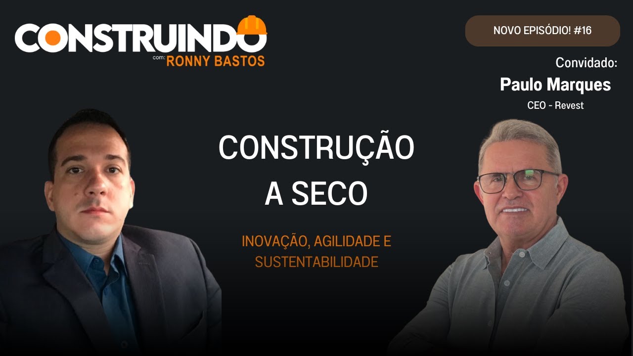 Construção a Seco com CEO Paulo Marques em nosso podcast #016 - YouTube