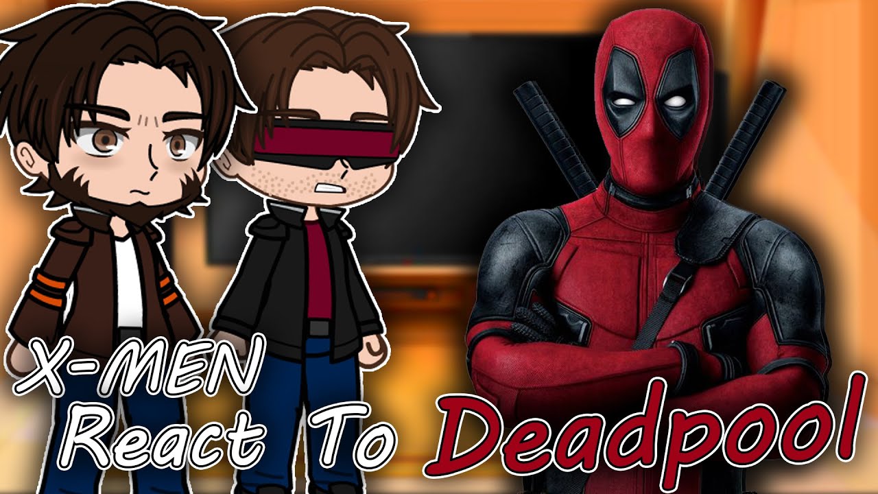 X-MEN React To Deadpool | Full Video | Gacha react - YouTube