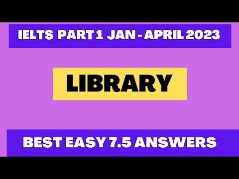 Library ielts speaking part 1 | January to April 2023 ielts part 1 ...