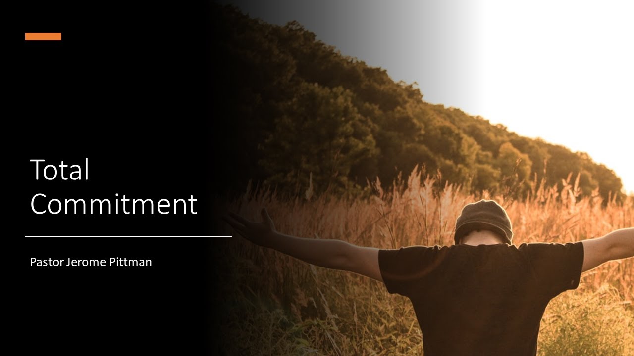 Total Commitment · 220825 Thursday Bible Study · Pastor Jerome Pittman ...