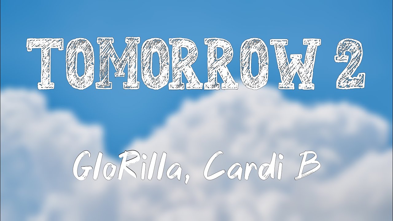 Tomorrow 2 - GloRilla, Cardi B (Letra) - YouTube