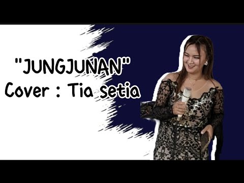 JUNGJUNAN II COVER TIA SETIA II LAGU YAYAN JATNIKA#laguviraltiktok # ...