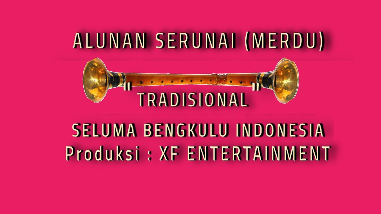 Alunan Serunai Merdu - Tradisional Seluma Bengkulu Indonesia - YouTube