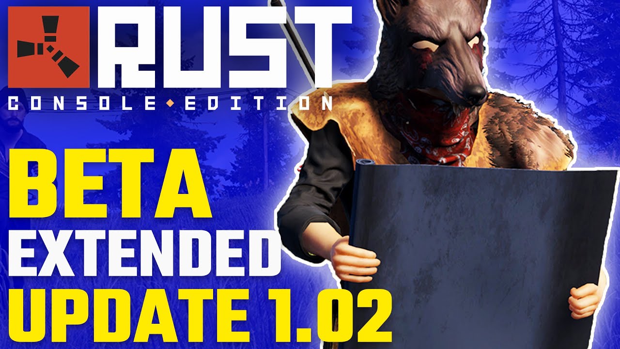 Rust Console Edition Patch Notes // Update 1.02 News // Beta extended ...