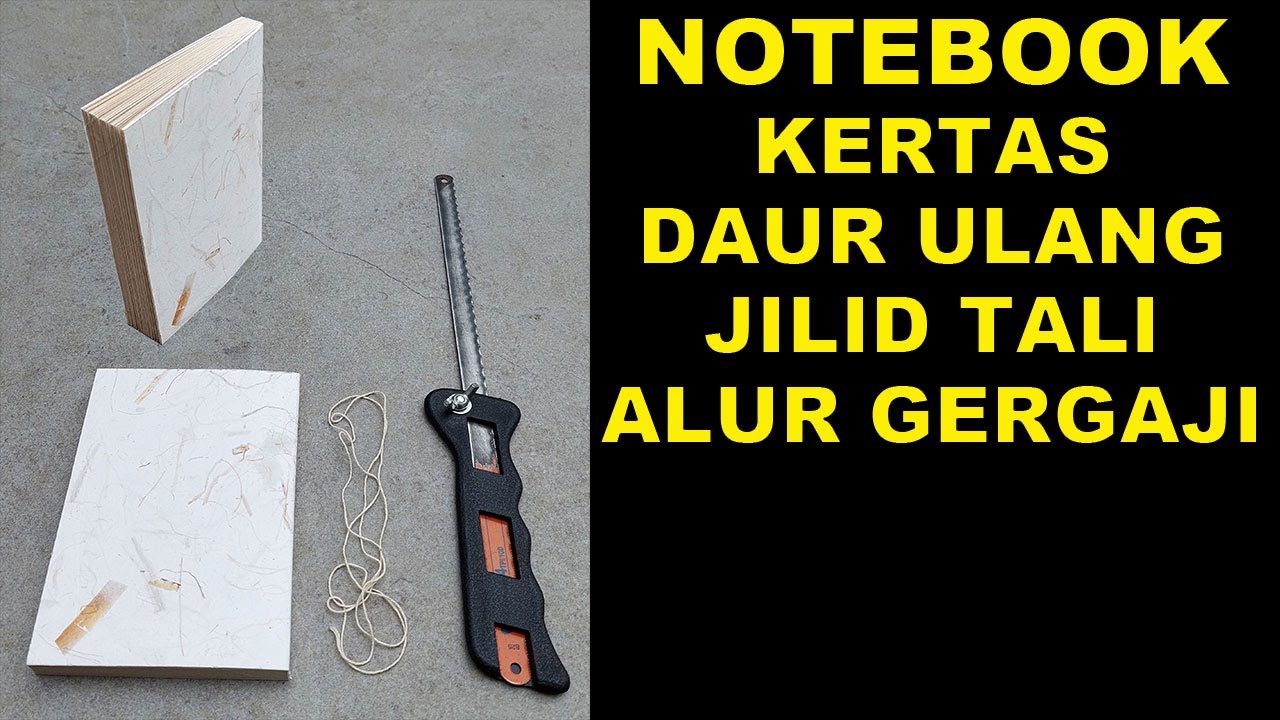 BUKU CATATAN NOTEBOOK KERTAS DAUR ULANG JILID TALI ALUR GERGAJI - YouTube