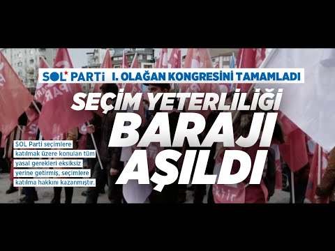 Artık SOL Parti Var! Seçim Yeterliliği Barajı Aşıldı!