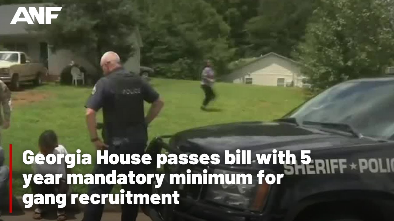 Georgia House passes bill with 5 year mandatory minimum for gang ...