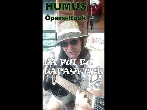 LA FUI EU LAFAYETTE-HUMUS Ópera-Rock Espetáculo Multimídia- Ensaio de ...