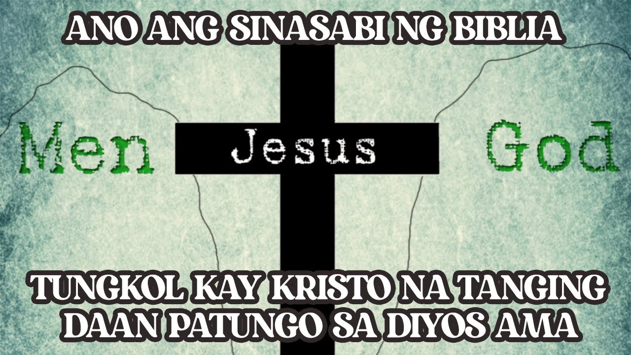 SI KRISTO ANG DAAN PATUNGO SA DIYOS AMA - YouTube