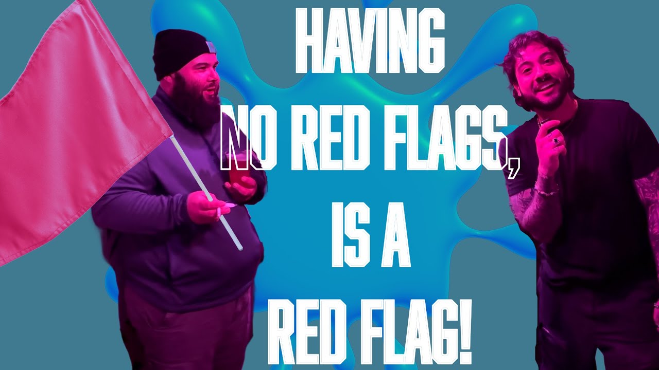 Having no Red Flags, is a Red Flag! - YouTube