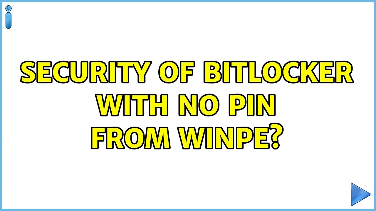 Security of BitLocker with no PIN from WinPE? (2 Solutions!!) - YouTube