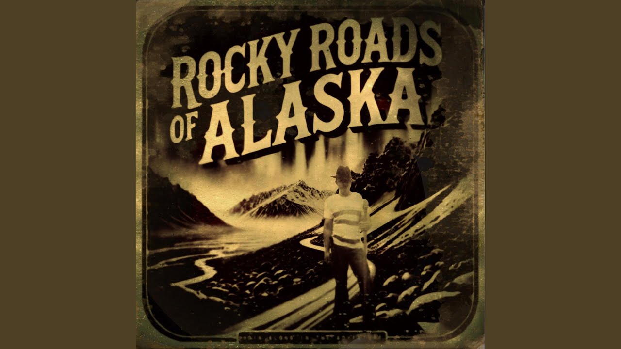 Rocky Roads Of Alaska (feat. Cam Boyce, James Leder, Matt Irvine ...