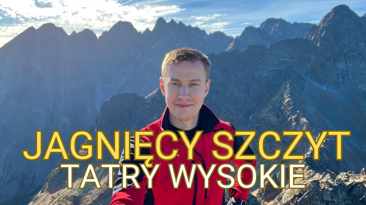 JAGNIĘCY SZCZYT - TATRY WYSOKIE | SZLAK, TRASA, RELACJA | TATRY 2024 ...